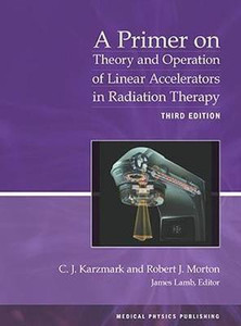 A Primer on Theory and Operation of Linear Accelerators in Radiation ...