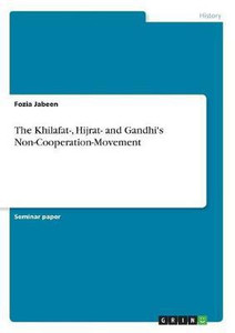 The Khilafat-, Hijrat- and Gandhi's Non-Cooperation-Movement: Buy The ...