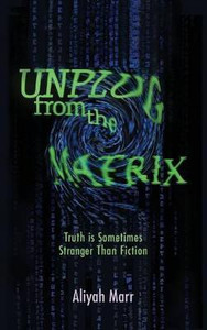 Unplug From the Matrix: Buy Unplug From the Matrix by Marr Aliyah at ...