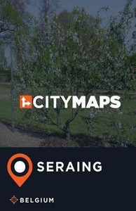 City Maps Seraing Belgium: Buy City Maps Seraing Belgium by McFee James ...