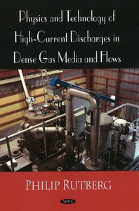 Physics & Technology of High Current Discharges in Dense Gas Media ...
