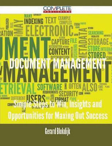 Document Management - Simple Steps to Win, Insights and Opportunities ...