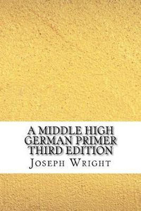 A Middle High German Primer Third Edition: Buy A Middle High German ...