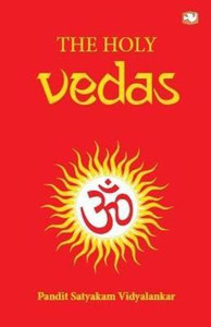 THE HOLY VEDAS: Rig Veda, Yajur Veda, Sama Veda and Atharva Veda (Gift ...