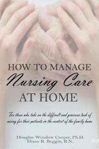 How to Manage Nursing Care at Home: Buy How to Manage Nursing Care at ...