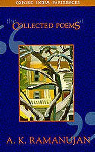 The Collected Poems of A. K. Ramanujan: Buy The Collected Poems of A. K ...