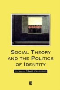 Social Theory and the Politics of Identity: Buy Social Theory and the ...