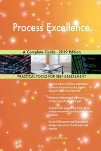 Process Excellence A Complete Guide - 2019 Edition: Buy Process ...