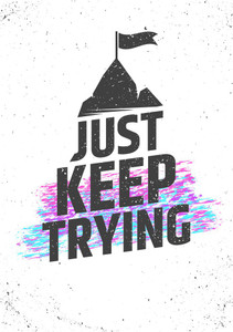 just keep trying |Motivational Poster|Inspirational Poster|Gym poster ...