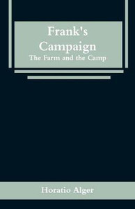 Frank's Campaign: Buy Frank's Campaign by Alger Horatio at Low Price in ...