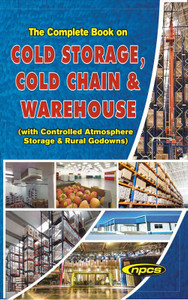 The Complete Book on Cold Storage, Cold Chain & Warehouse (with ...