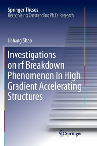 Investigations on rf breakdown phenomenon in high gradient accelerating ...