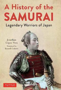 A History of the Samurai: Buy A History of the Samurai by Lopez-Vera ...