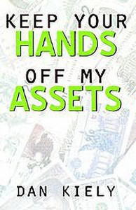 Keep Your Hands Off My Assets: Buy Keep Your Hands Off My Assets by ...