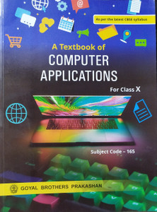 A TEXTBOOK OF COMPUTER APPLICATION FOR CLASS-10 FOR CBSE ( SUBJECT CODE ...