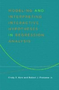 Modeling and Interpreting Interactive Hypotheses in Regression Analysis ...