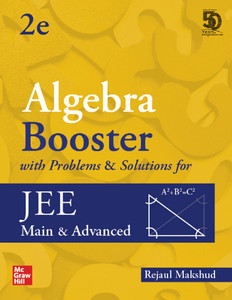 Algebra Booster with Problems & Solutions for JEE Main and Advanced ...