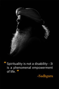 Spirituality is a phenomenal empowerment of life - Dhyanalinga Sadhguru ...