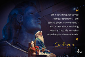 involve yourself into life - Isha Foundation Sadhguru Dhyanalinga Linga ...