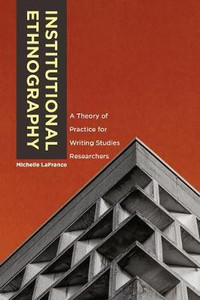 Institutional Ethnography: Buy Institutional Ethnography by LaFrance ...