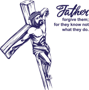 Father forgive them for they know not what they do Poster |God Poster ...