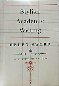 Stylish Academic Writing: Buy Stylish Academic Writing by Helen Sword ...