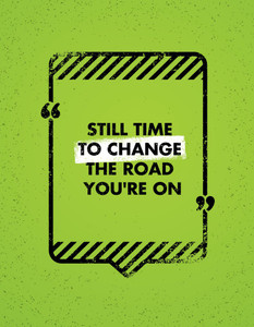 still time to change |Motivational Poster Paper Print - Quotes ...
