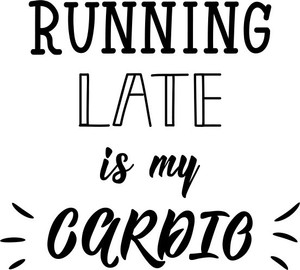 running late is my |Motivational Poster|Inspirational Poster|Gym poster ...
