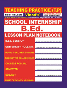 B.Ed. LESSON PLAN NOTEBOOK (Teaching Practice) School Internship/ Skill ...