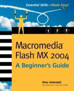 Macromedia Flash MX 2004: A Beginner's Guide: Buy Macromedia Flash MX ...