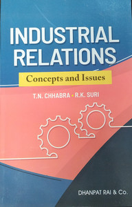 Industrial Relations ( Concept And Issues ) By T.N CHHABRA , R K SURI ...