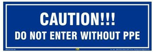 Mr. SAFE Caution! Do Not Enter Without PPE In Eco Vinyl Sticker - Self ...