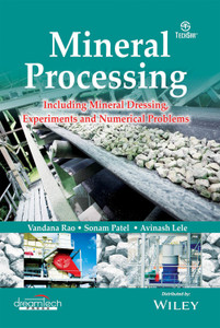 Mineral Processing - Including Mineral Dressing, Experiments and ...