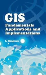 GIS: Fundamentals,Applications and Implementations: Buy GIS ...