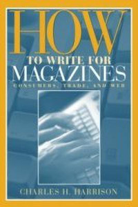 How to Write for Magazines: Buy How to Write for Magazines by Harrison ...