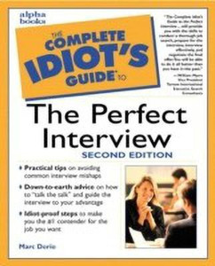 Complete Idiot's Guide to the Perfect Interview, Second Edition: Buy ...