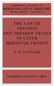 The Law of Treason and Treason Trials in Later Medieval France: Buy The ...