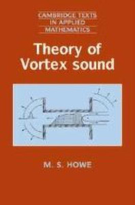 Theory of Vortex Sound: Buy Theory of Vortex Sound by Howe M. S. at Low ...