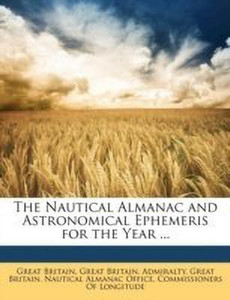 The Nautical Almanac and Astronomical Ephemeris for the Year ...: Buy ...