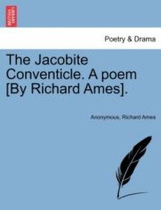 The Jacobite Conventicle. a Poem [by Richard Ames].: Buy The Jacobite ...