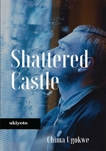 Shattered Castle: Buy Shattered Castle by Chima Ugokwe at Low Price in ...