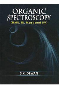 Organic Spectroscopy: Buy Organic Spectroscopy by S. K. Dewan at Low ...