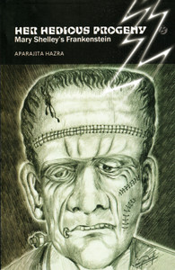 Her Hideous Progeny: Mary Shelley’s Frankenstein: Buy Her Hideous ...