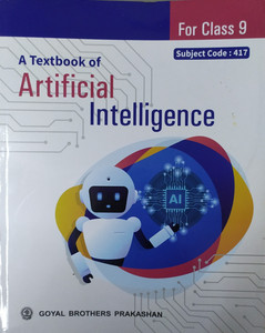 A Textbook Of Artificial Intelligence For Class-9 Subject Code -417 For ...