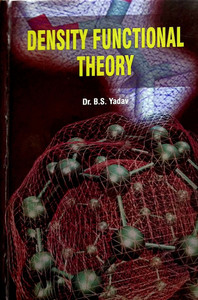 Density Functional Theory: Buy Density Functional Theory by B.S. Yadav ...