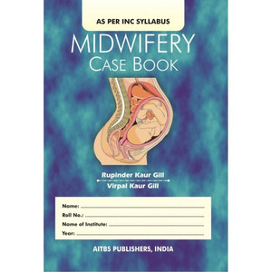 MIDWIFERY CASE BOOK: Buy MIDWIFERY CASE BOOK by RUPINDER KAUR GILL at ...
