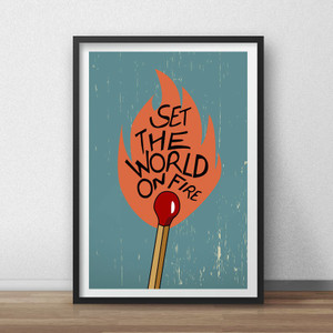 Set The World On Fire Paper Print - Quotes & Motivation, Art ...