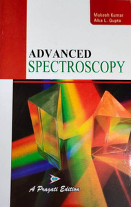 ADVANCED SPECTROSCOPY: Buy ADVANCED SPECTROSCOPY by MUKESH KUMAR - ALKA ...
