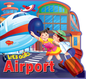 Let's Goto Airport | Eva Binding Shape Book By Sawan: Buy Let's Goto ...