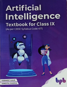 ARTIFICIAL INTELLIGENCE TEXTBOOK FOR CLASS-IX (AS PER CBSE SYLLABUS ...